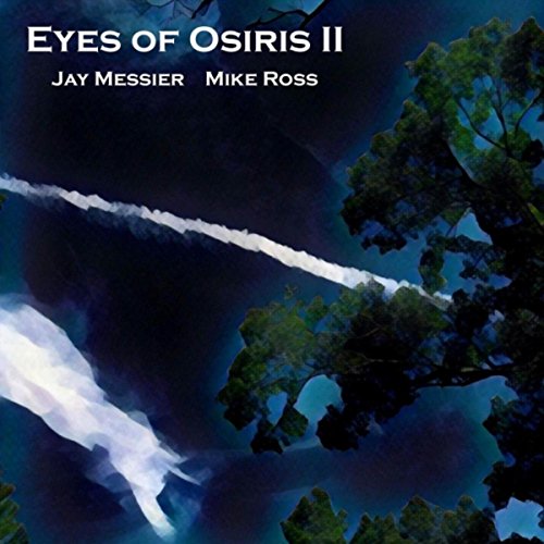 Play Eyes of Osiris II by Jay Messier & Mike Ross on Amazon Music