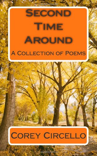 Second Time Around: A Collection of Poems: Circello, Corey ...