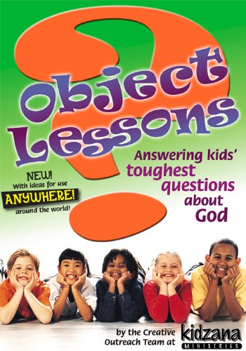 Object Lessons (Answering kids' toughest questions about God): Sylvia ...