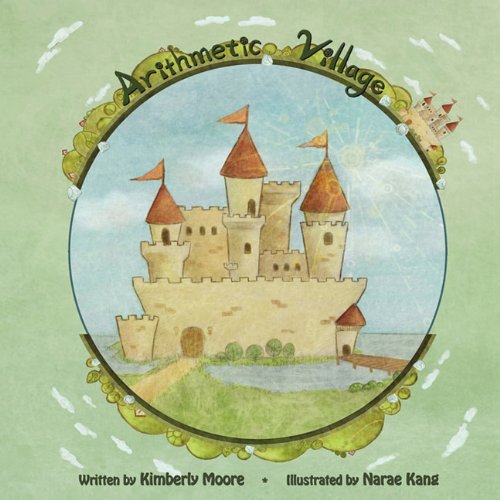Arithmetic Village: Kimberly Moore: 9780984573103: Amazon.com: Books
