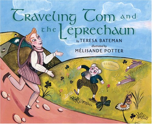 Traveling Tom and the Leprechaun: Bateman, Teresa, Potter, Melisande ...