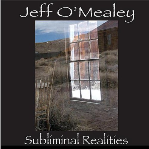 Play Subliminal Realities by Jeff O'Mealey on Amazon Music