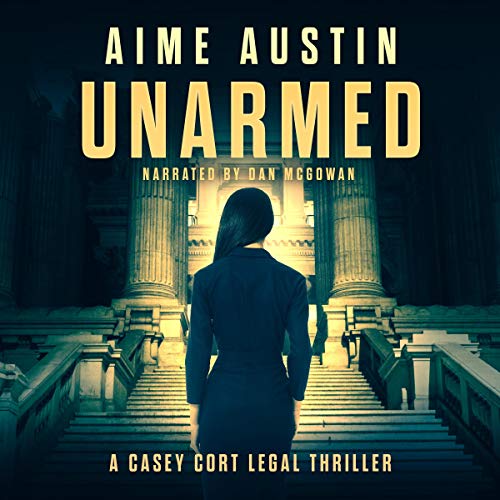 Amazon.com: Unarmed: A Casey Cort Legal Thriller, Book 5 (Audible Audio ...