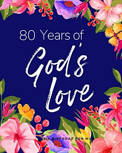 80 Years of God's Love: 80th Birthday for Mum - Prayer Journal for ...