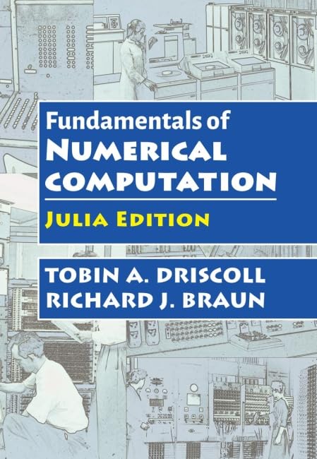 Amazon.com: Fundamentals of Numerical Computation: Julia Edition: 9781611977004: Tobin A ...