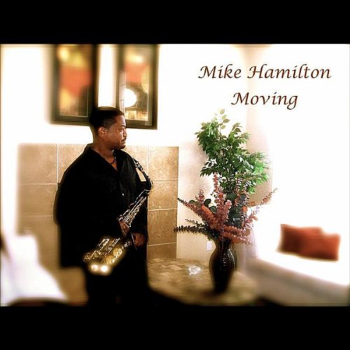 Amazon.com: Moving : Mike Hamilton: Digital Music