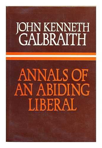 Annals of an Abiding Liberal: Amazon.co.uk: Galbraith, John Kenneth ...