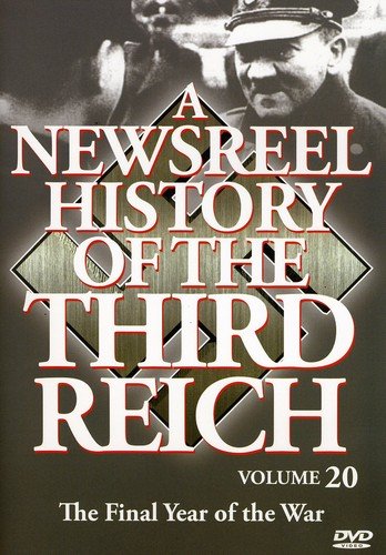 Newsreel History Of The Third Reich - Vol. 20: Final Year Ofthe War ...