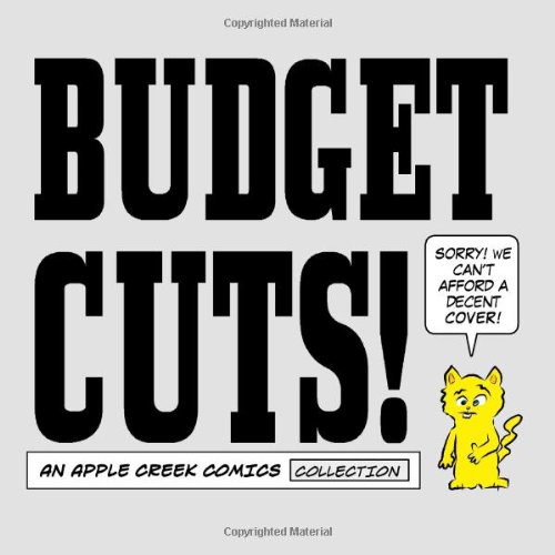 Budget Cuts! An Apple Creek Comics Collection: Steibel, Robert ...