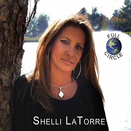 Amazon Music - Shelli LaTorreのFull Circle - Amazon.co.jp