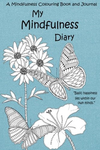 My Mindfulness Diary: A Mindfulness Colouring Book and Journal: An ...