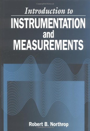 Introduction to Instrumentation and Measurements: Northrop, Robert B ...