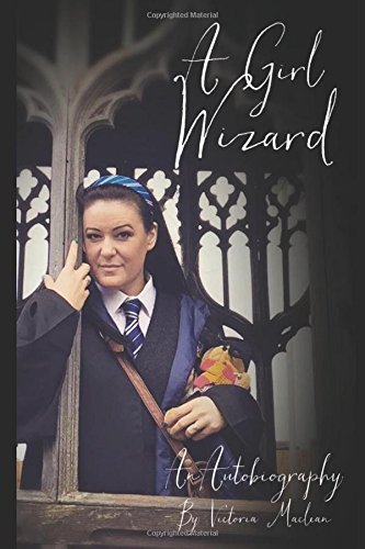 A Girl Wizard: My Autobiography: A Harry Potter Story: Maclean ...