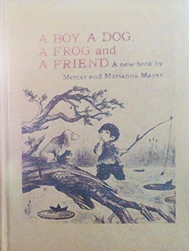 A Boy, A Dog, A Frog and A Friend (Library Binding): Mercer Mayer ...