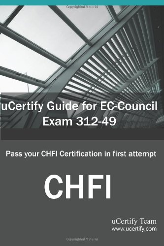Ucertify Guide for EC-Council Exam 312-49 Computer Hacking Forensic ...