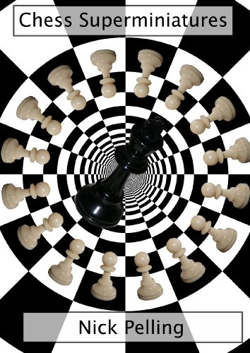 Chess Superminiatures eBook : Pelling, Nick: Amazon.co.uk: Books