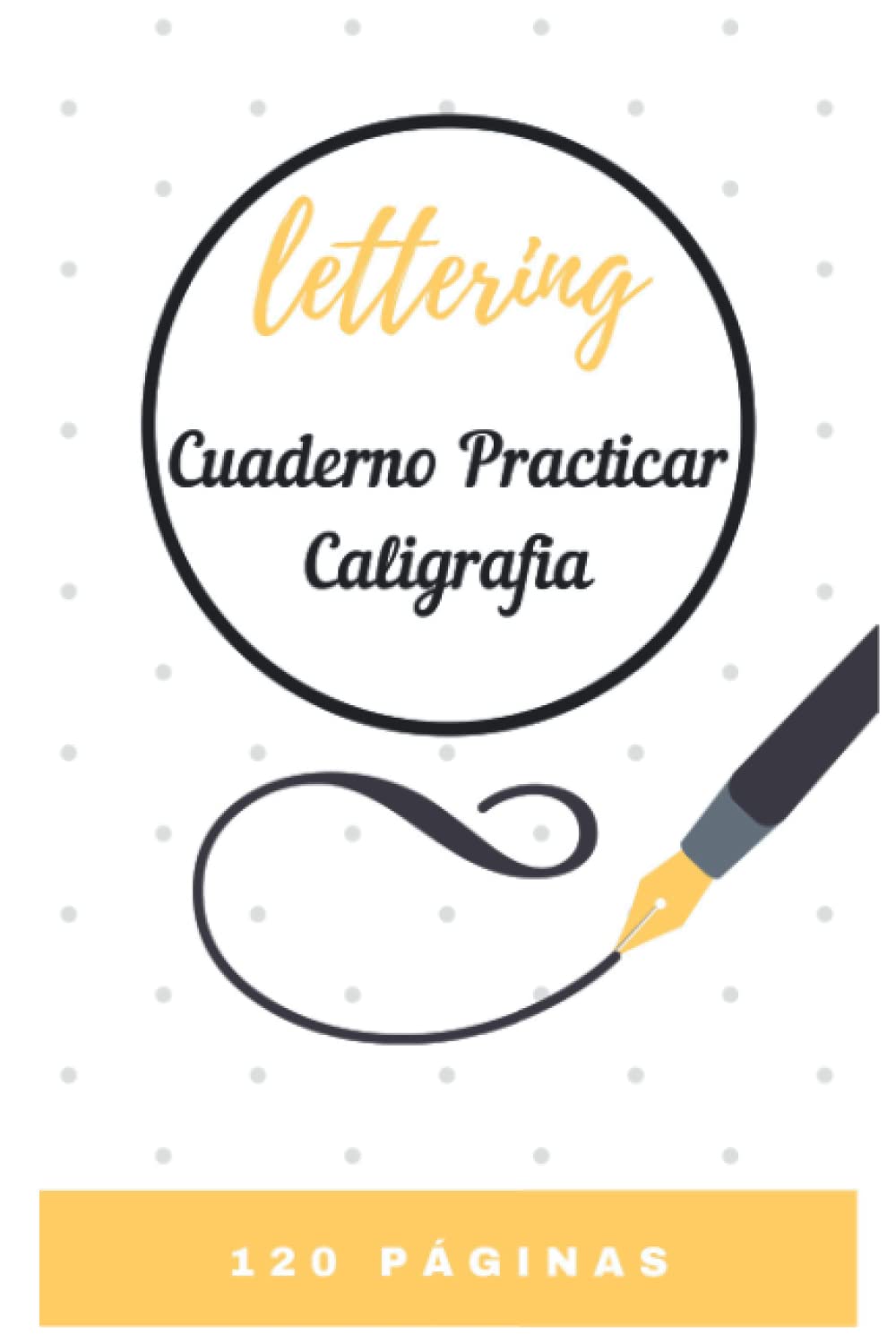 Buy Lettering Cuaderno Practicar Caligrafia: libretas de puntos para ...