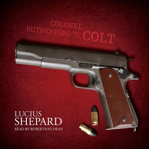 Colonel Rutherford's Colt : Shepard, Lucius, Dean, Robertson: Amazon.de ...