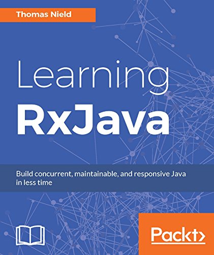 Learning Rxjava Reactive Concurrent And Responsive Applications 1 9399