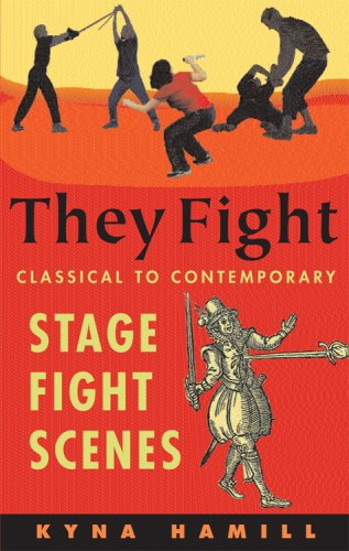 They Fight: Classical to Contemporary Stage Fight Scenes (Career ...