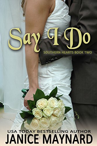 Say I Do (Southern Hearts Book 2) - Kindle edition by Maynard, Janice ...