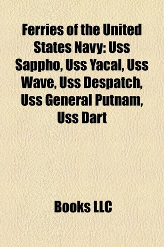Ferries of the United States Navy: USS Sappho, USS Yacal, USS Wave, USS ...