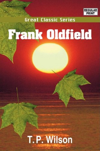 Frank Oldfield: Wilson, T.P.: 9788132019923: Amazon.com: Books