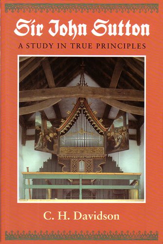 Sir John Sutton: A Study in True Principles: Davidson: 9780906894200 ...