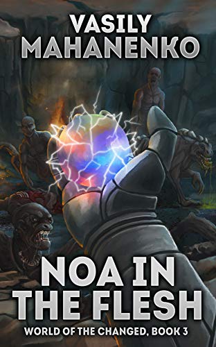 Amazon.com: Noa in the Flesh (World of the Changed Book #3): LitRPG Series eBook : Mahanenko ...