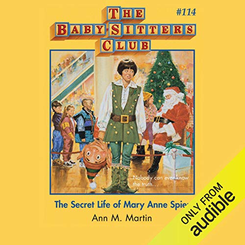 The Secret Life of Mary Anne Spier: The Baby-Sitters Club, Book 114 ...