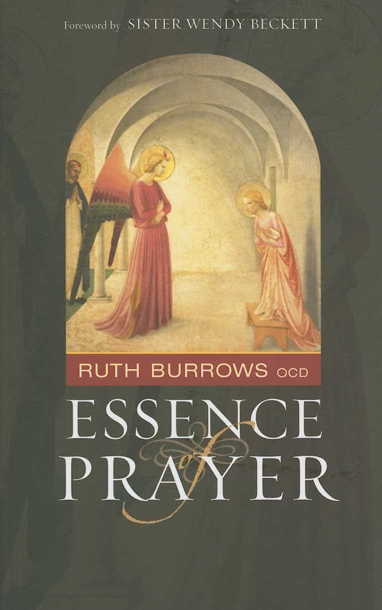 Essence of Prayer: Ruth Burrows, Wendy Beckett: 9781587680397: Amazon ...