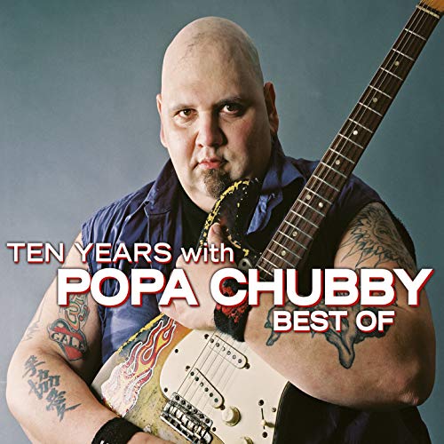 Play Ten Years with Popa Chubby (Best Of) by Popa Chubby on Amazon Music
