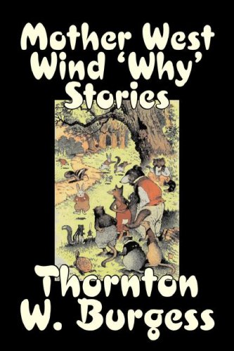 Mother West Wind 'Why' Stories: Thornton W. Burgess: 9781598184679 ...