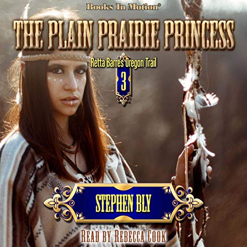 The Plain Prairie Princess: Retta Barre's Oregon Trail, Book 3 (Audio ...