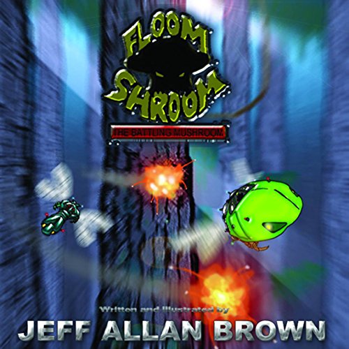 Amazon.com: Floom Shroom the Battling Mushroom eBook : Brown, Jeffery ...