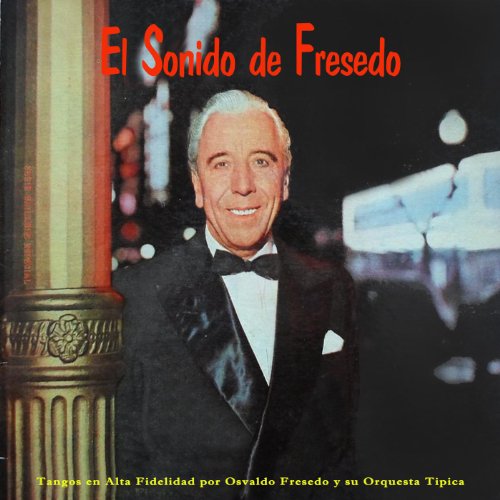 Play El Sonido de Fresedo by Osvaldo Fresedo y su Orquesta Típica on ...