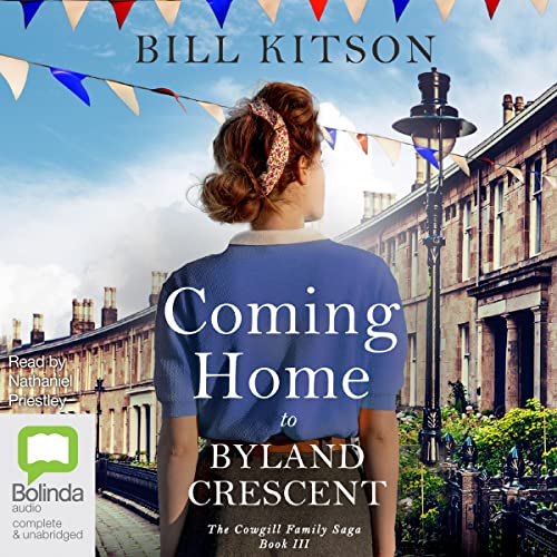 Coming Home to Byland Crescent: Cowgill Family Saga, Book 3 (Audio ...