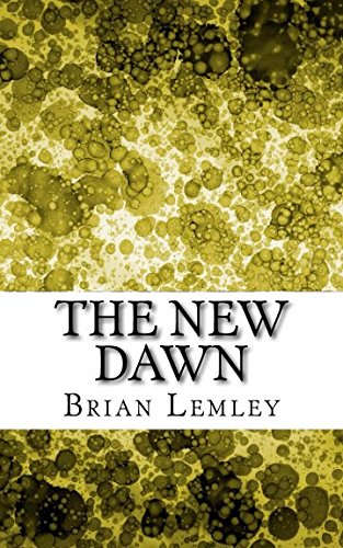 The New Dawn: Lemley, Brian Wolfe: 9781484163931: Amazon.com: Books