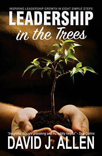 Leadership in the Trees: Inspiring leadership growth in eight simple ...