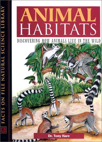 Animal Habitats: Discovering How Animals Live in the Wild (Facts on ...