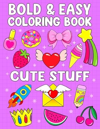 Bold & Easy Coloring Book - Cute Stuff: Simple & Big Cute Stuff ...