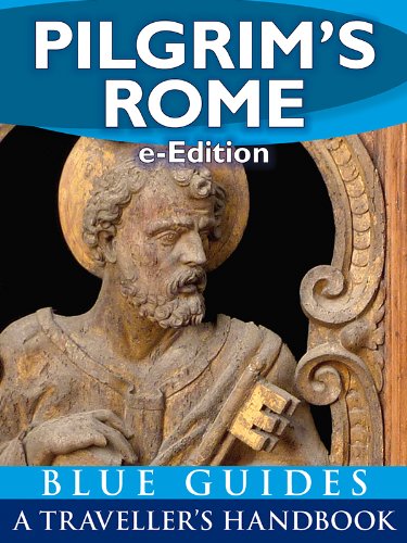 Amazon.com: Pilgrim's Rome: A Blue Guide Travel Monograph (e-Edition ...