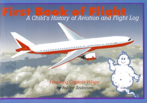 First Book of Flight: A Child's History of Aviation and Flight Log ...