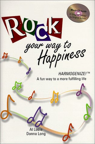 Rock Your Way to Happiness: Harmogenize! A Fun Way to a More Fulfilling ...