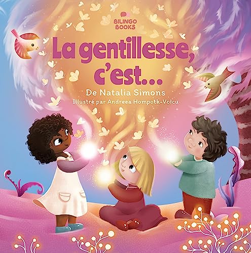 La gentillesse, c'est...: Un livre de rimes pour enfants sur l ...