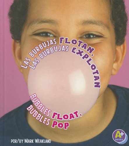 Las Burbujas Flotan, las Burbujas Explotan/Bubbles Float, Bubbles Pop ...