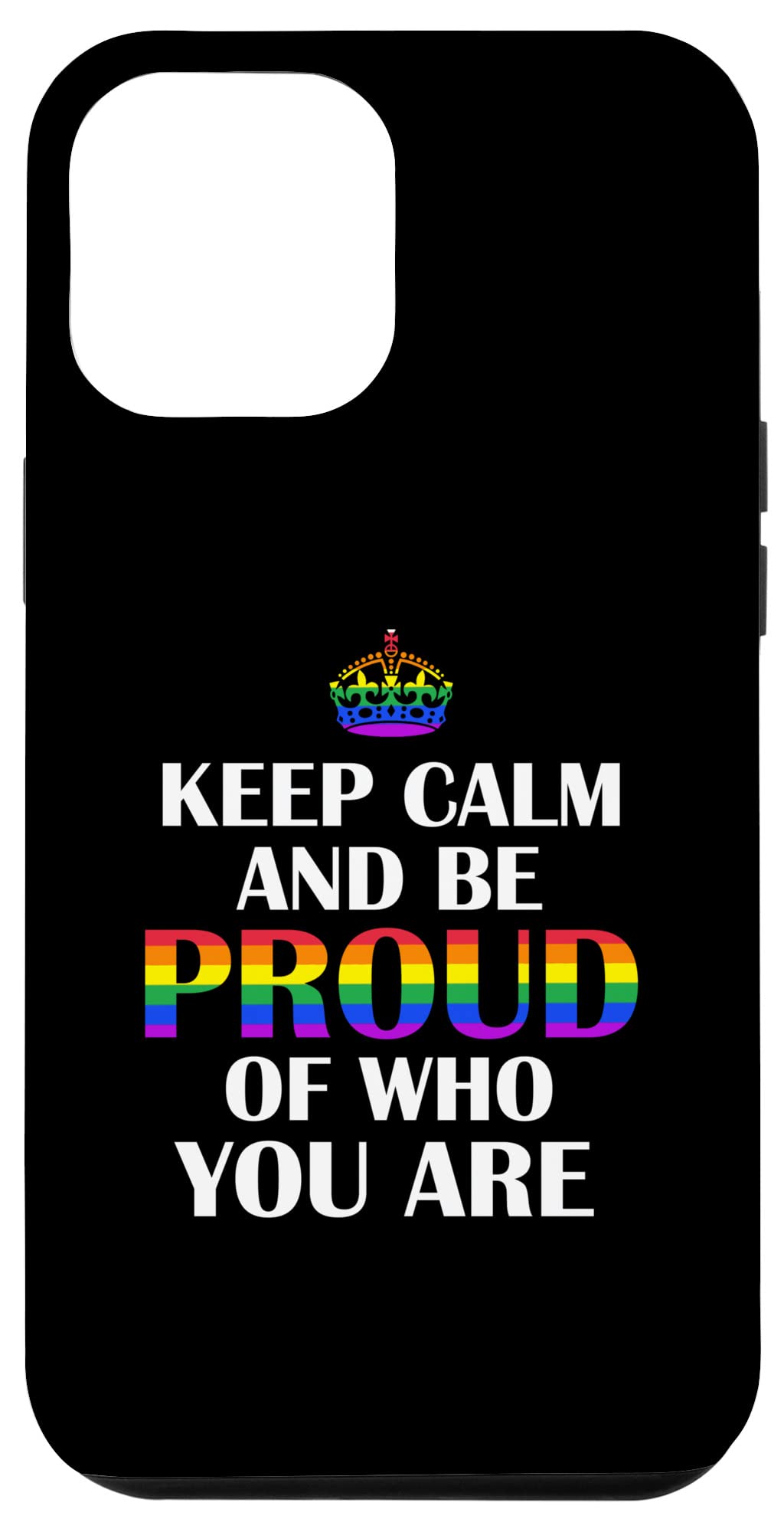 Keep Calm And Be Proud Of Who You Are