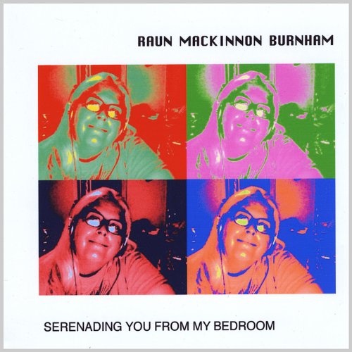Amazon.com: Serenading You From My Bedroom : Raun MacKinnon Burnham ...