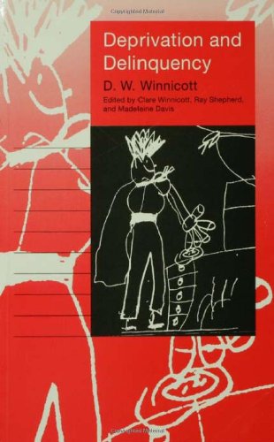 Deprivation and Delinquency: D.W. Winnicott : Winnicott, D.W., Davis ...