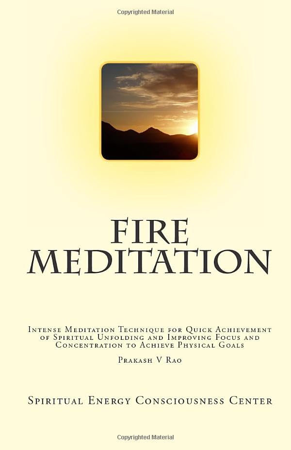 Fire Meditation: Intense Meditation Technique for Quick Achievement of ...